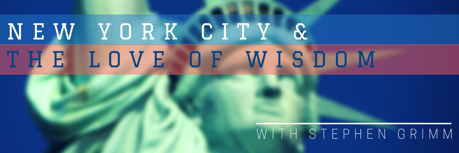 New York City and The Love of Wisdom with Stephen Grimm « evidence ...