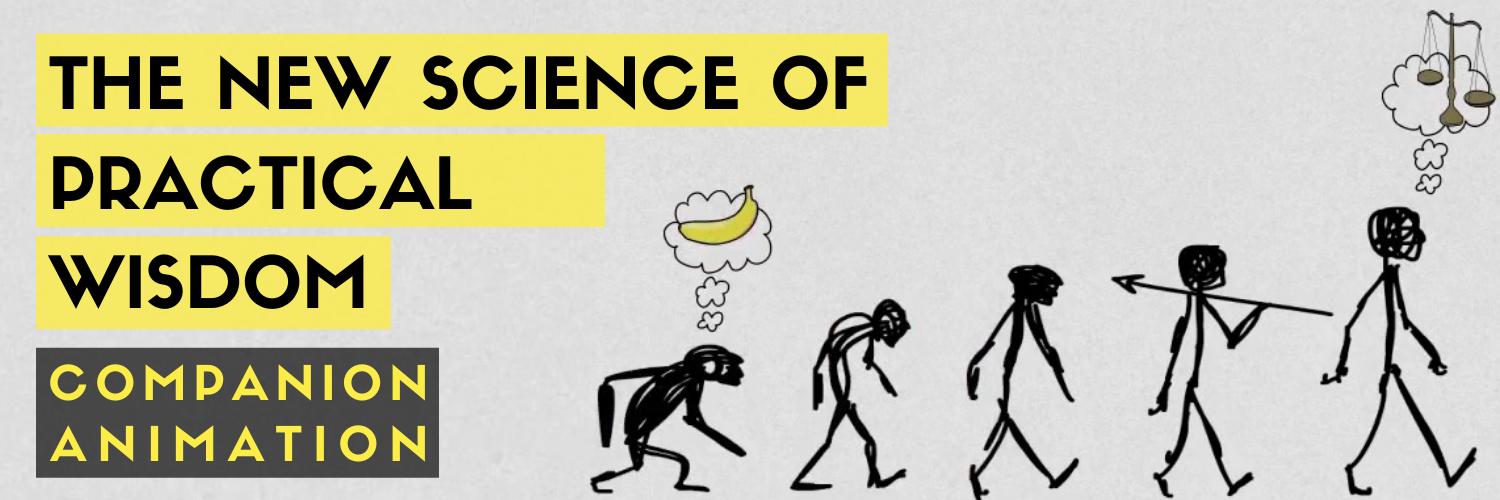 The New Science of Practical Wisdom – A Companion Animation « evidence ...